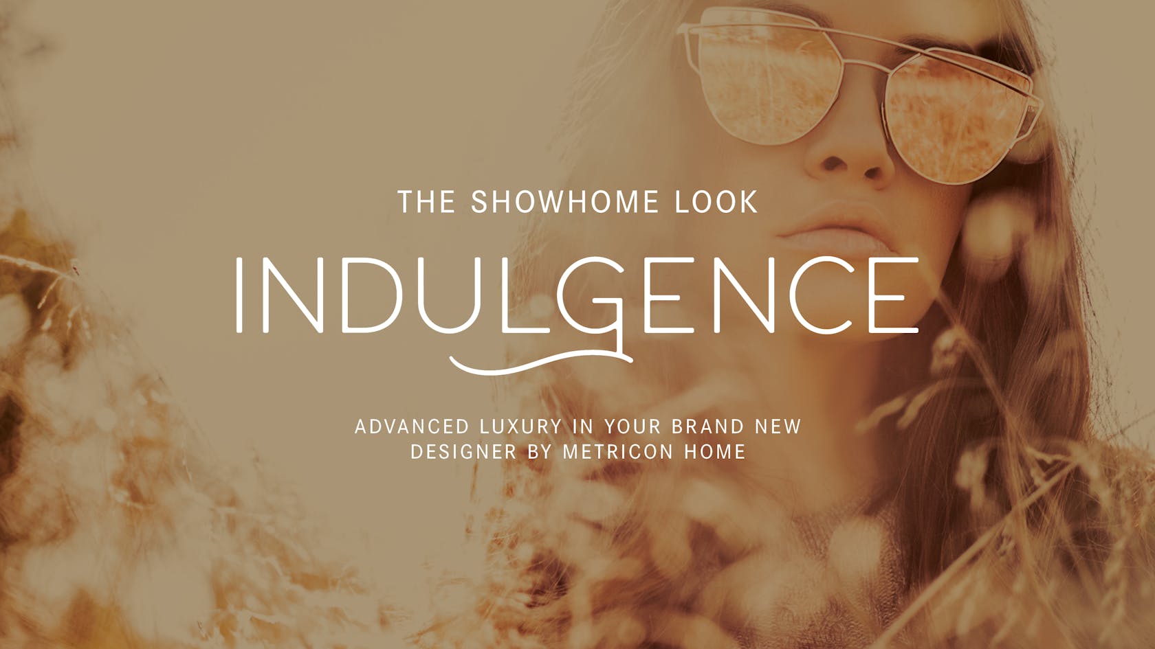 The Indulgence Collection | Metricon